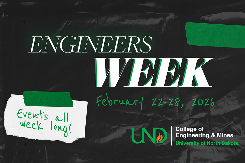 SCHEDULE: Engineers Week 2026 @ UND - College of Engineering & Mines