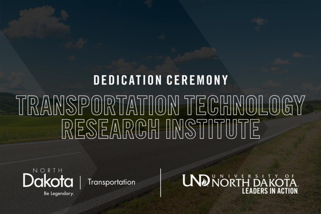 MEDIA ADVISORY: UND signing ceremony with NDDOT to mark the opening of the Transportation ...