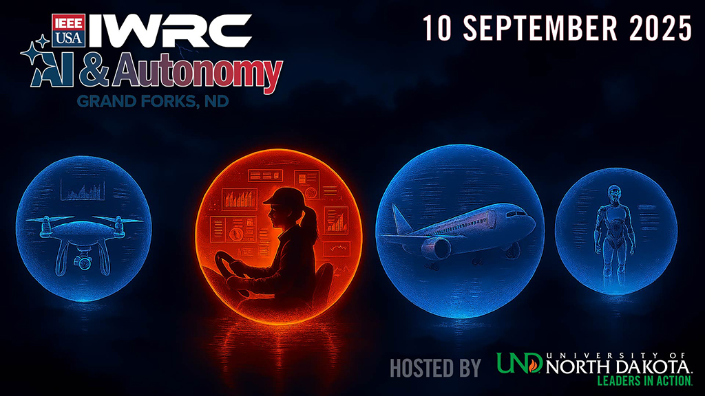 Augmenting North Dakota Tech: IEEE-USA's IWRC AI & Autonomy Summit ...